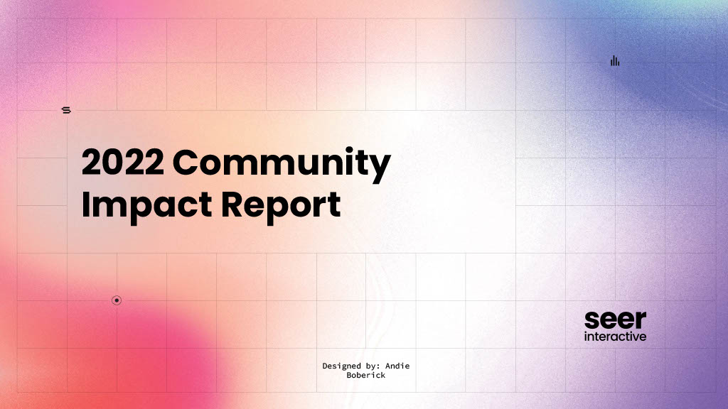 Community Impact Reports - Seer Interactive